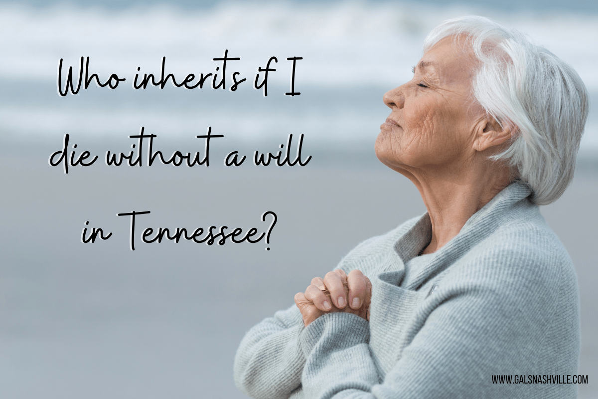 who-inherits-if-i-die-without-a-will-in-tennessee-graceful-aging